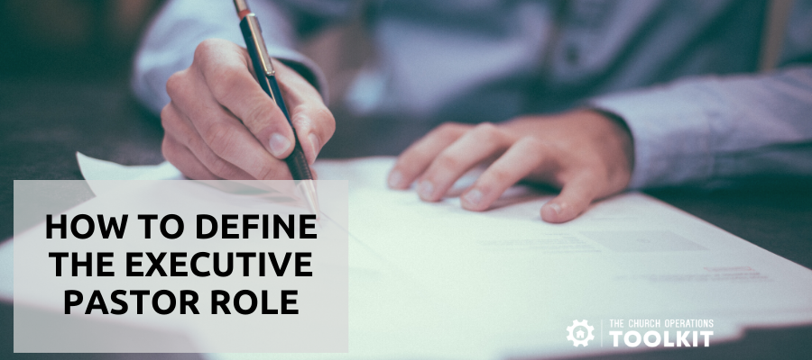 How to Define the Role of Executive Pastor - Church Operations Toolkit