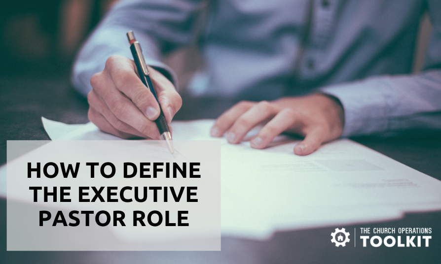 How to Define the Role of Executive Pastor - Church Operations Toolkit