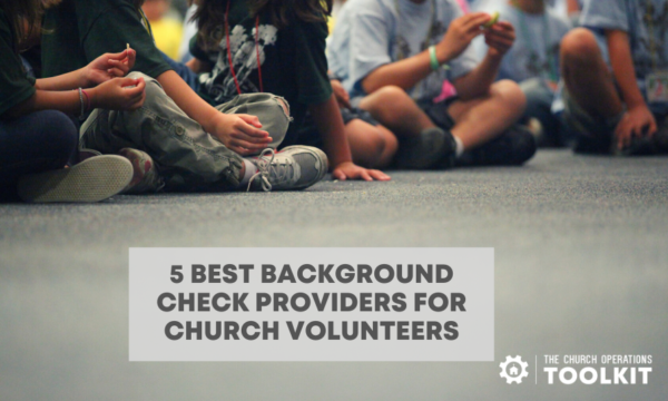 5 Best Background Check Providers for Church Volunteers - Church ...