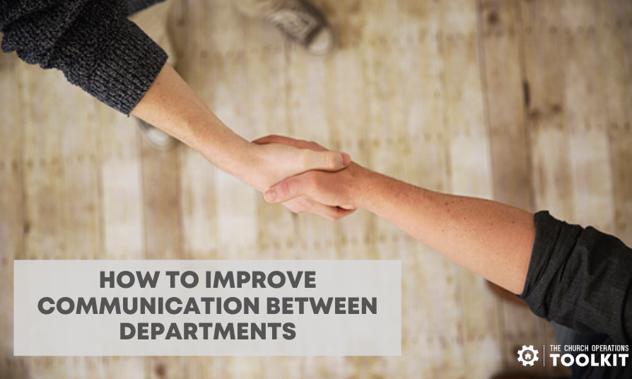 How to Improve Communication Between Departments - Church Operations ...