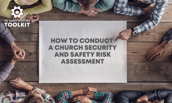 How to Conduct a Church Security and Safety Risk Assessment - Church ...