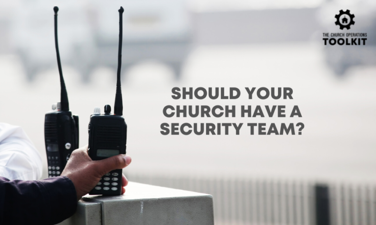 Should Your Church Have a Security Team? - Church Operations Toolkit