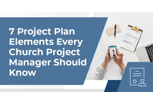 7 Project Plan Elements Every Church Project Manager Should Know ...