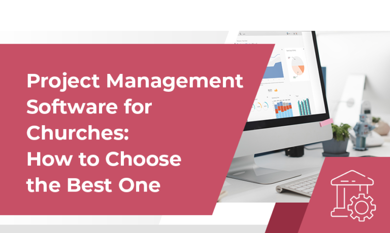 Project Management Software for Churches: How to Choose the Best One ...