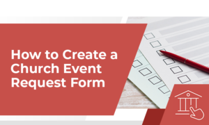 How To Get Started With Church Event Planning - Church Operations Toolkit