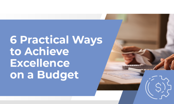6 Practical Ways to Achieve Excellence on a Budget - Church Operations ...