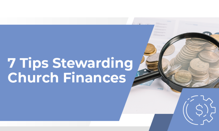 7 Tips for Stewarding Church Finances - Church Operations Toolkit