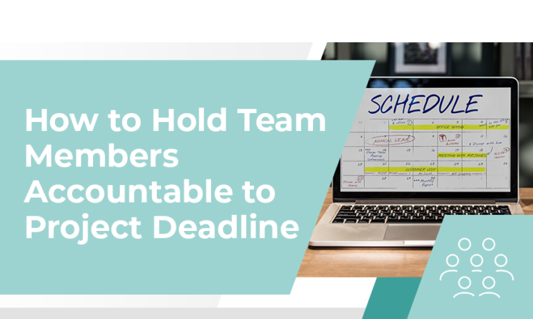 How to Hold Team Members Accountable to Project Deadlines - Church ...