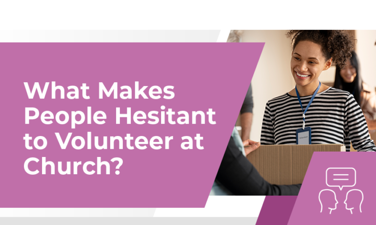 What Makes People Hesitant to Volunteer at Church? - Church Operations Toolkit